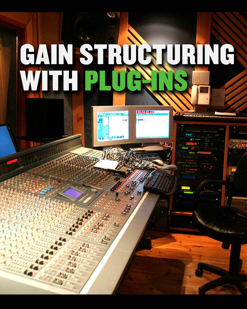 GAIN STRUCTURING WITH PLUG-INS | MACKIE