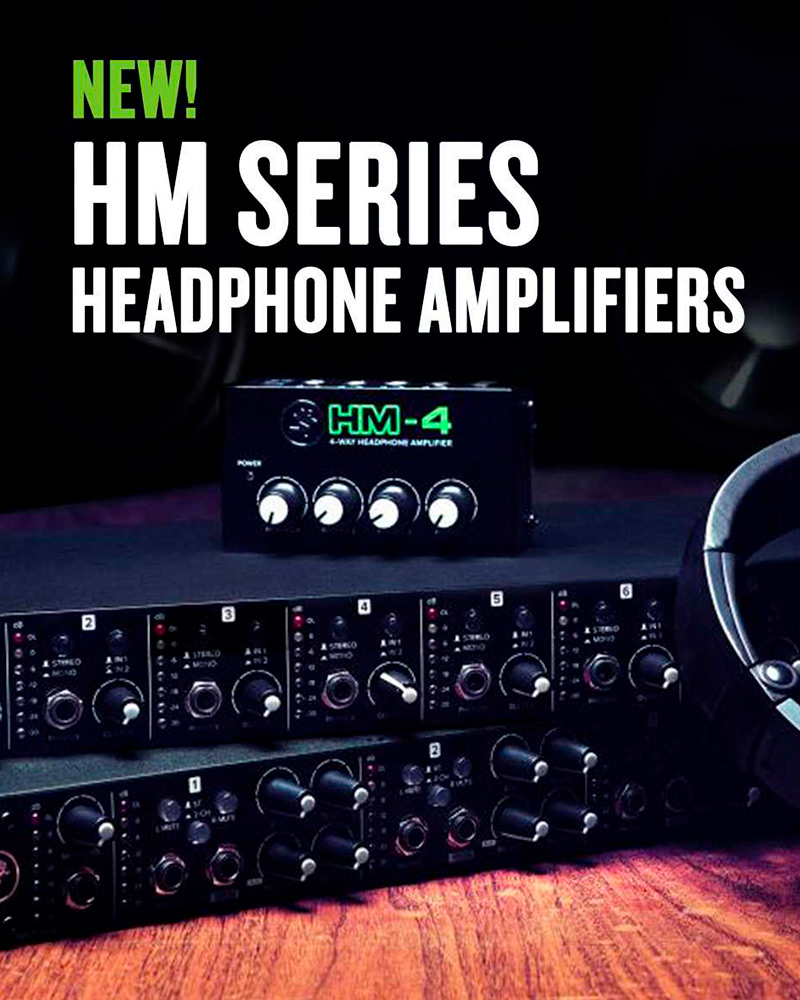 NEW! HM SERIES HEADPHONE AMPLIFIERS | MACKIE