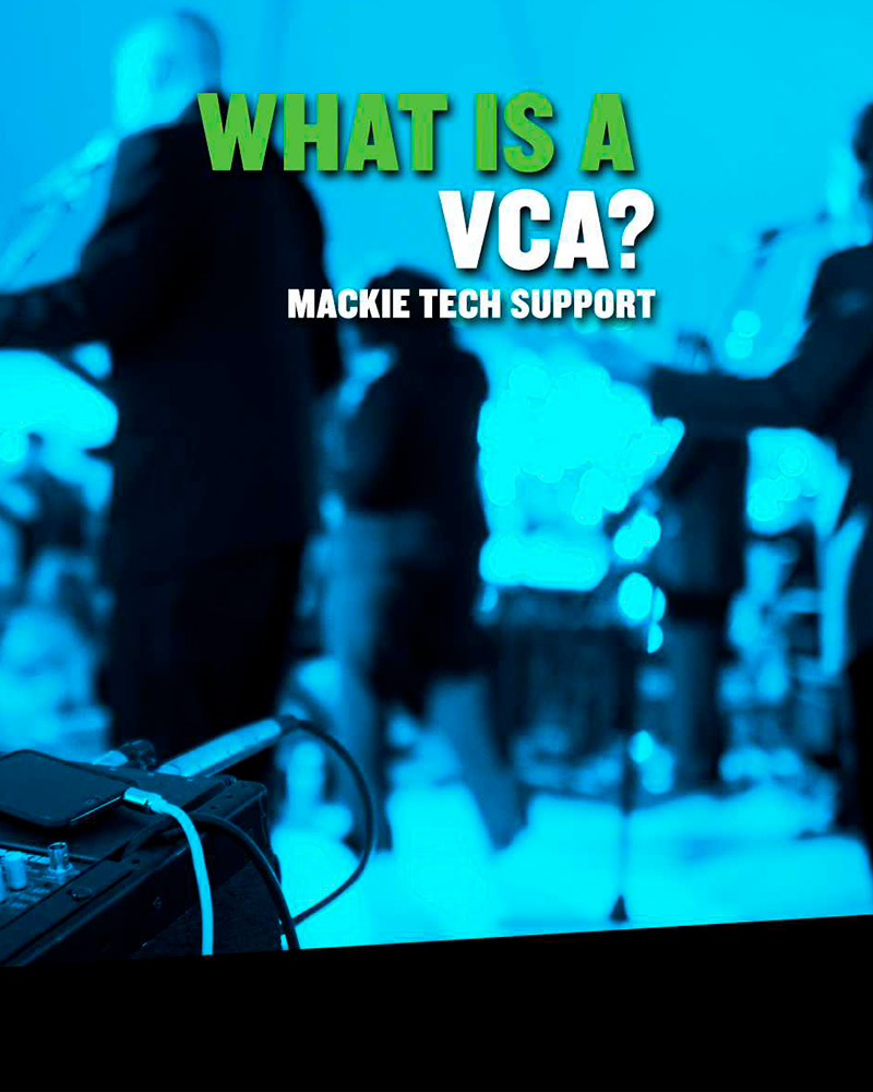 WHAT IS A VCA? | MACKIE