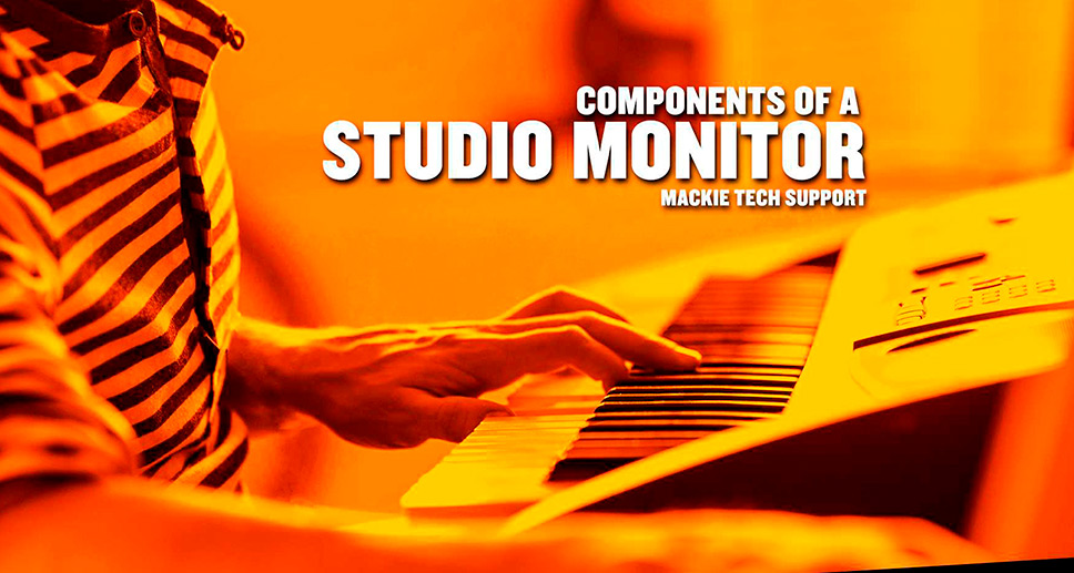 COMPONENTS OF A STUDIO MONITOR | MACKIE